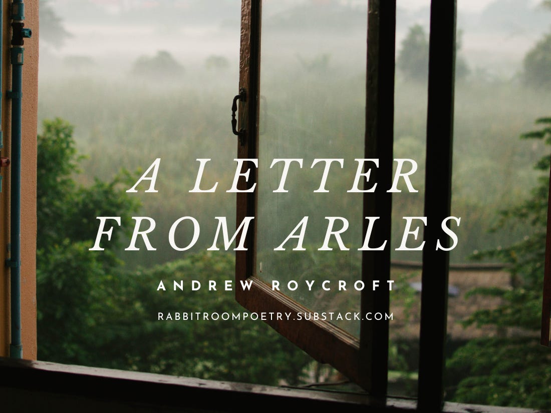 A Letter from Arles—Andrew Roycroft - by The Rabbit Room