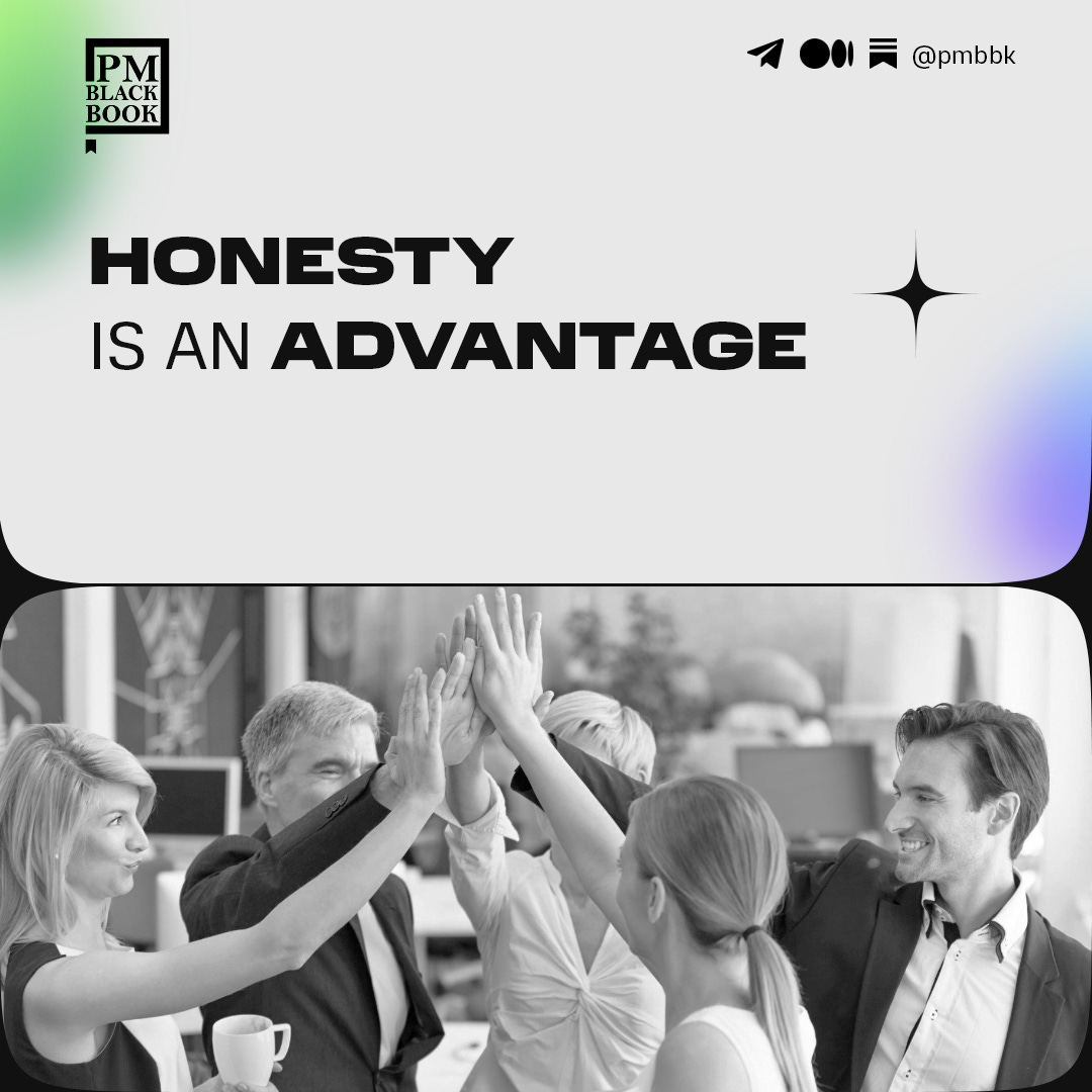 Honesty is an advantage - Project Management Black Book