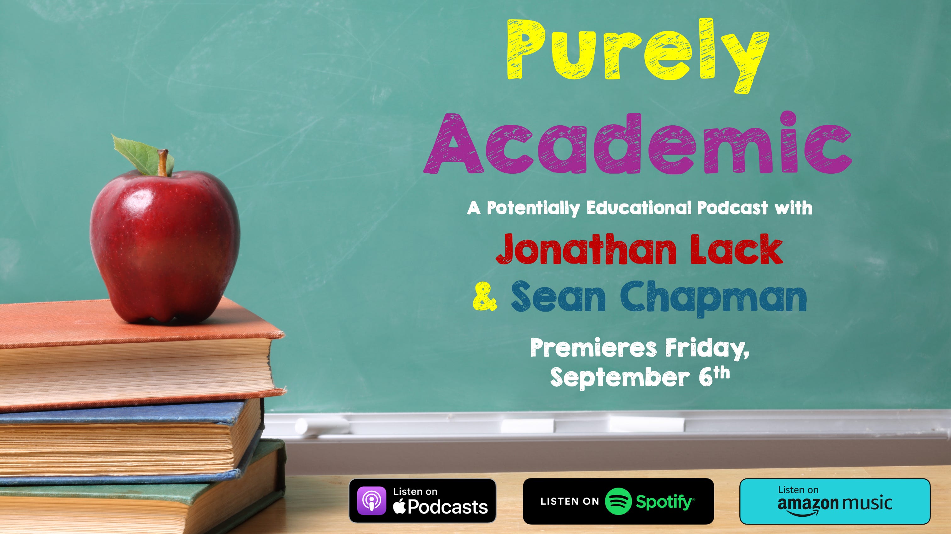 Podcast Updates! Our New Series 'Purely Academic' Premieres Next Week!