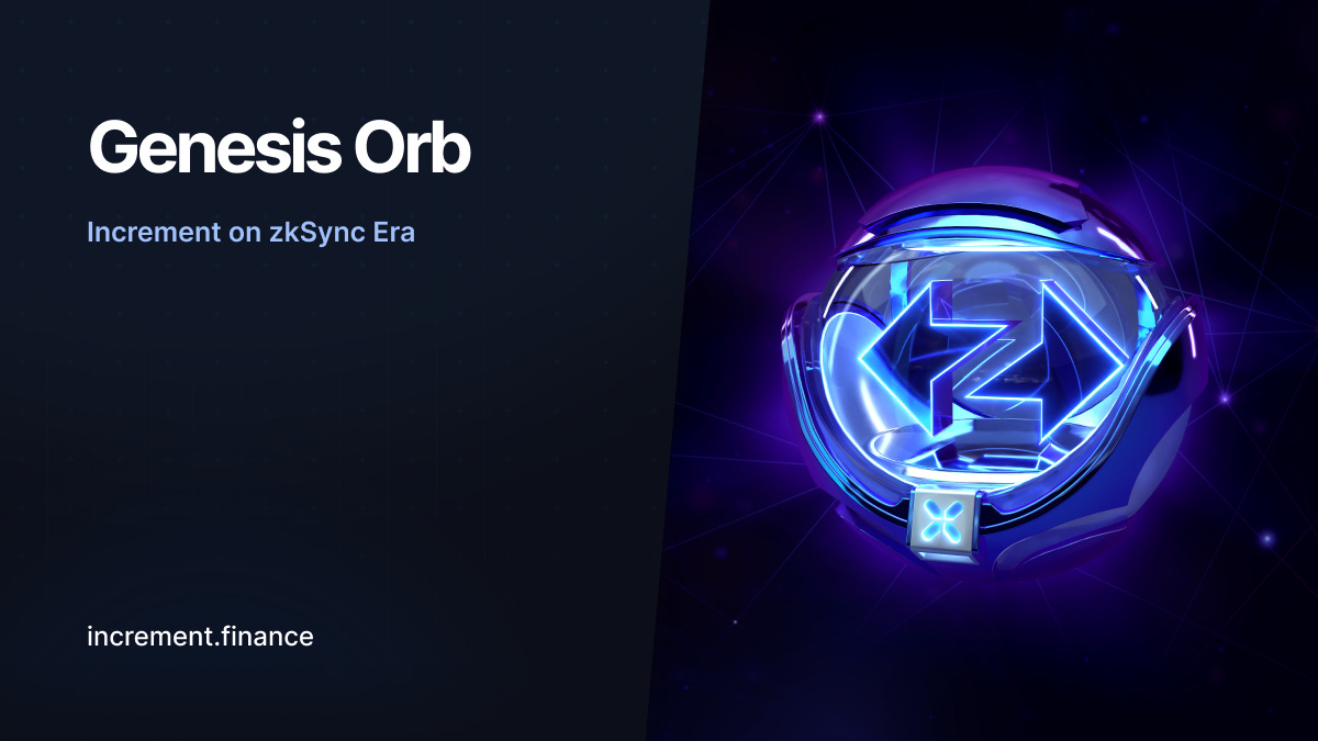Increment on zkSync Era: Genesis Orb