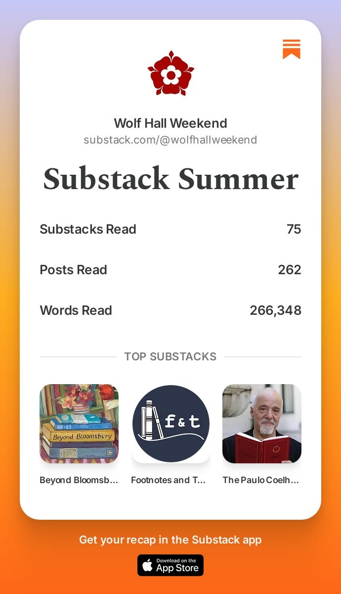 My Substack Summer - Wolf Hall Weekend