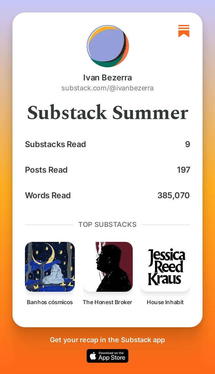 My Substack Summer - by Ivan Bezerra - O Substack de Ivan