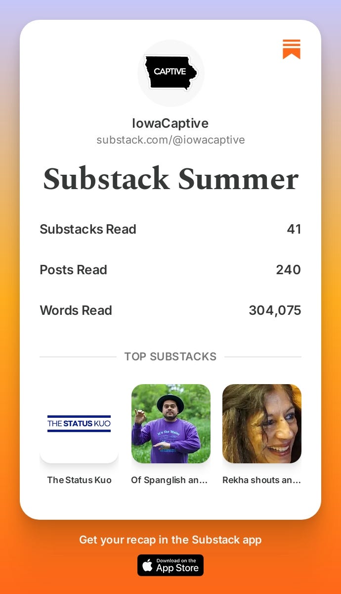 My Substack Summer - Iowa Captive