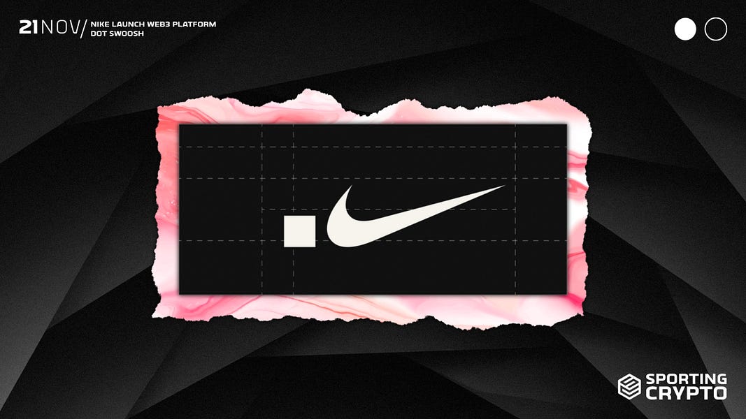 Sporting Crypto - Nov 21st: Nike Launch Web3 Platform Dot Swoosh ...