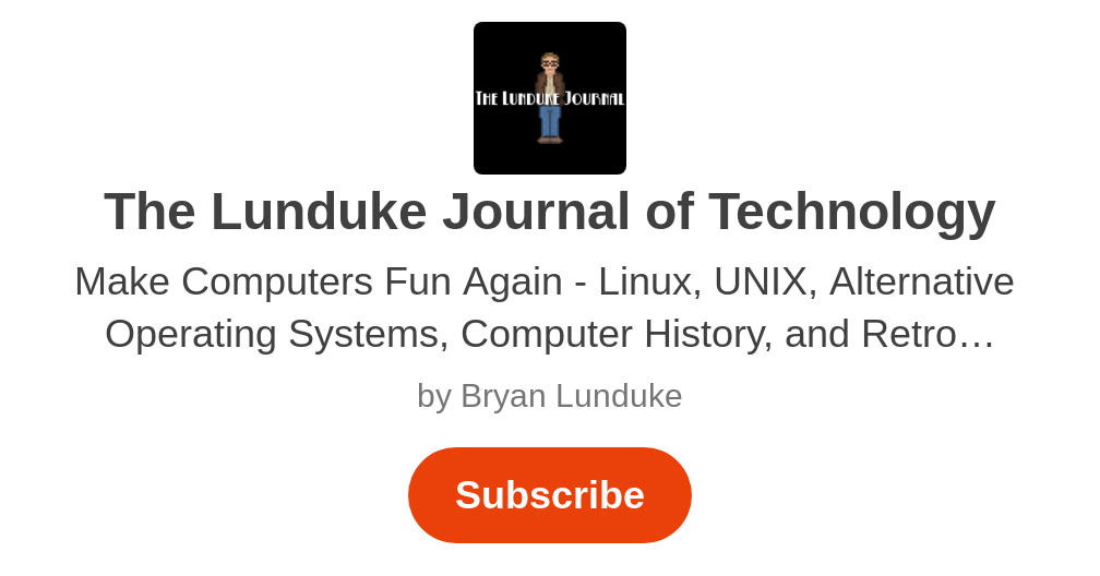 The Lunduke Journal of Technology | Bryan Lunduke | Substack