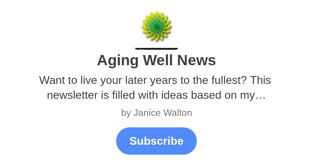 Aging Well News | Janice Walton | Substack