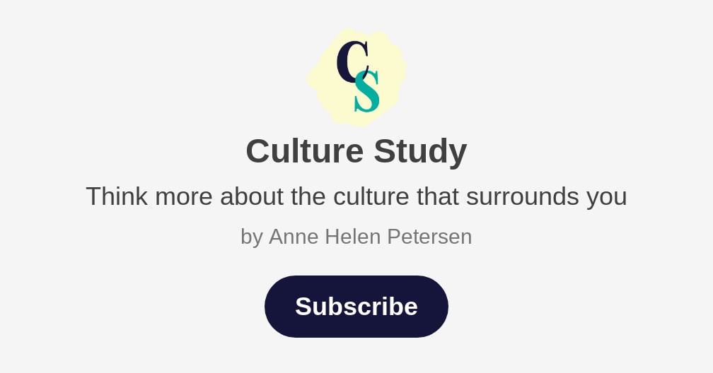 Culture Study | Anne Helen Petersen | Substack