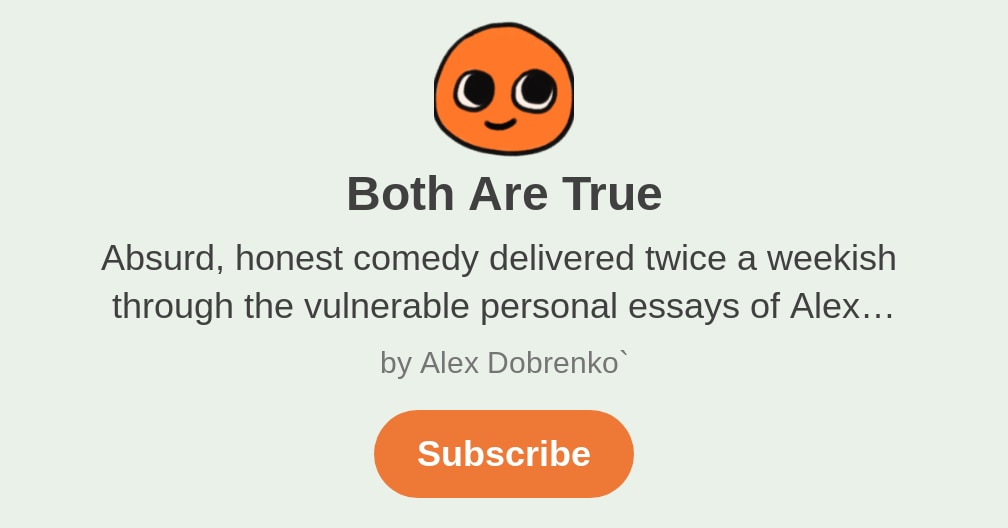 Both Are True | Alex Dobrenko` | Substack