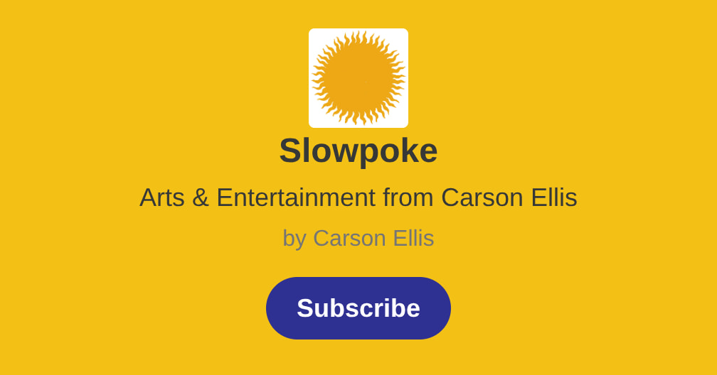 Slowpoke | Carson Ellis | Substack