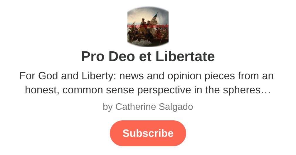 Pro Deo et Libertate | Catherine Salgado | Substack
