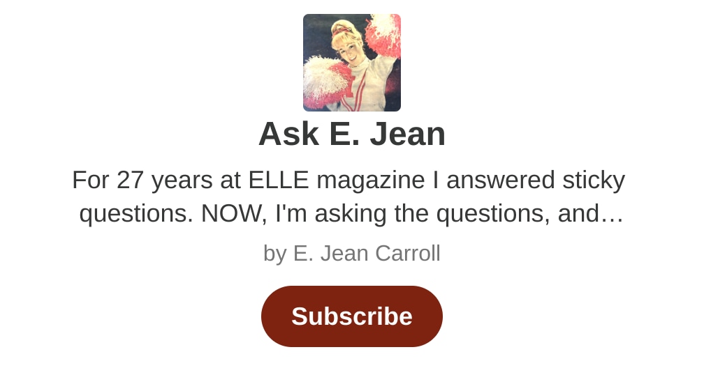 Ask E. Jean | E. Jean Carroll | Substack