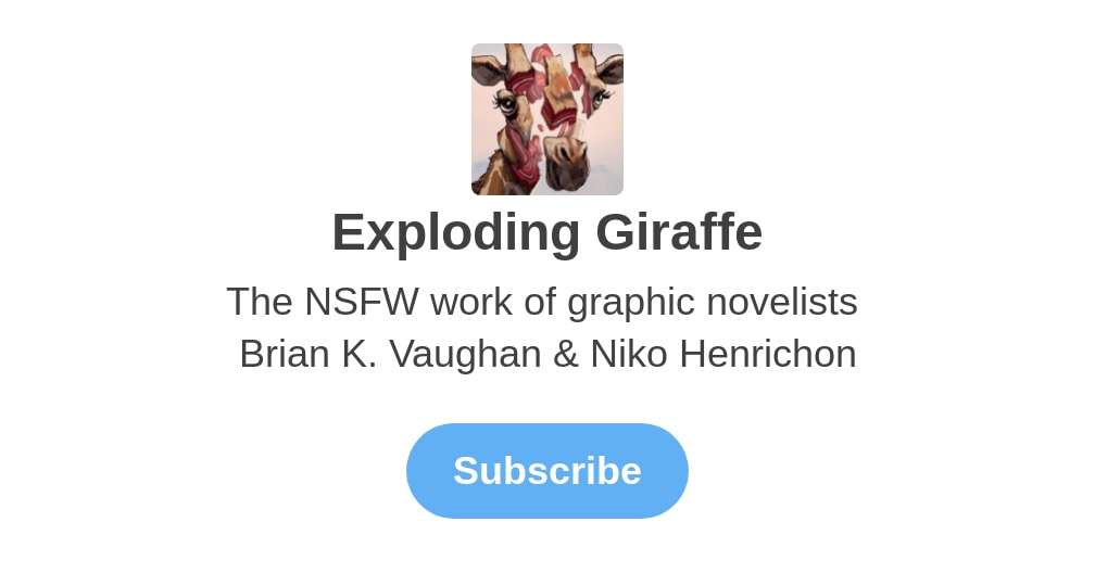 Exploding Giraffe | Brian K. Vaughan | Substack