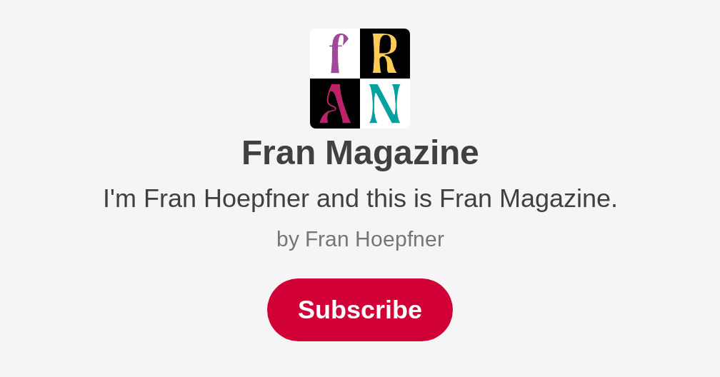 Fran Magazine | Fran Hoepfner | Substack