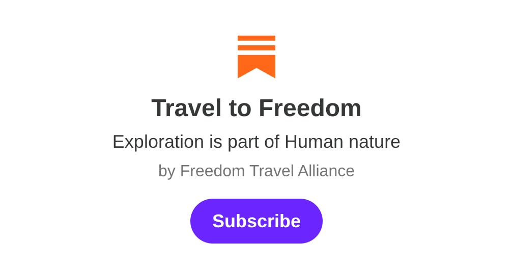 Travel to Freedom | Freedom Travel Alliance | Substack