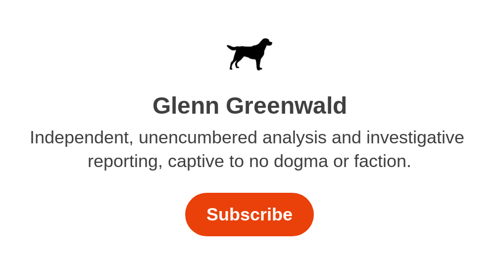 Glenn Greenwald | Substack
