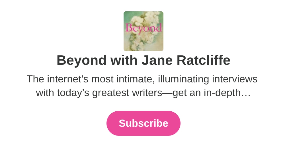 Beyond | Jane Ratcliffe | Substack