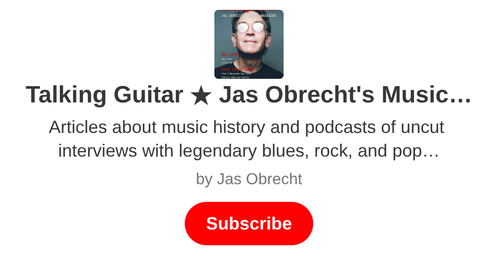 Talking Guitar ★ Jas Obrecht's Music Magazine | Substack