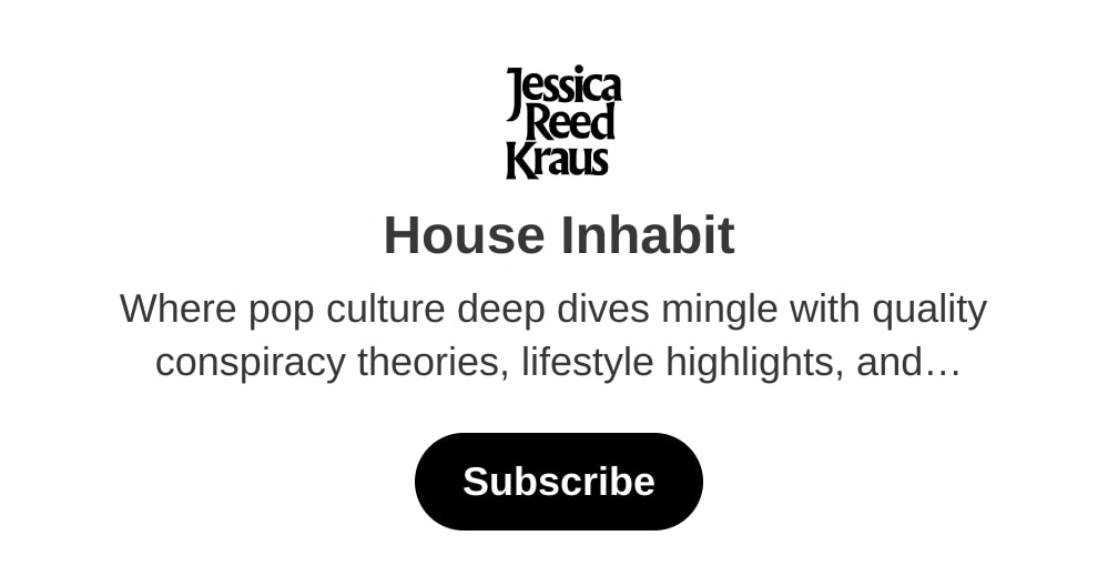 House Inhabit | Jessica Reed Kraus | Substack