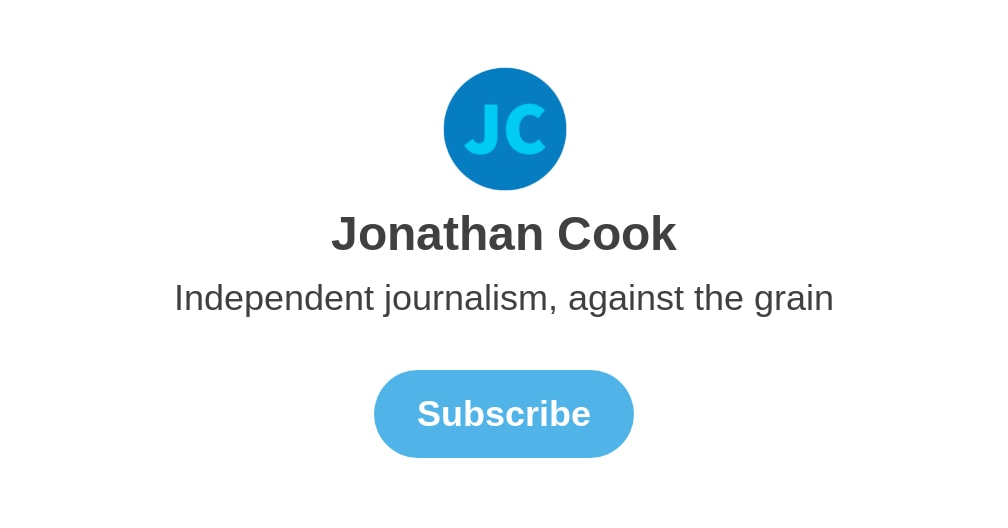 Jonathan’s Newsletter | Jonathan Cook | Substack