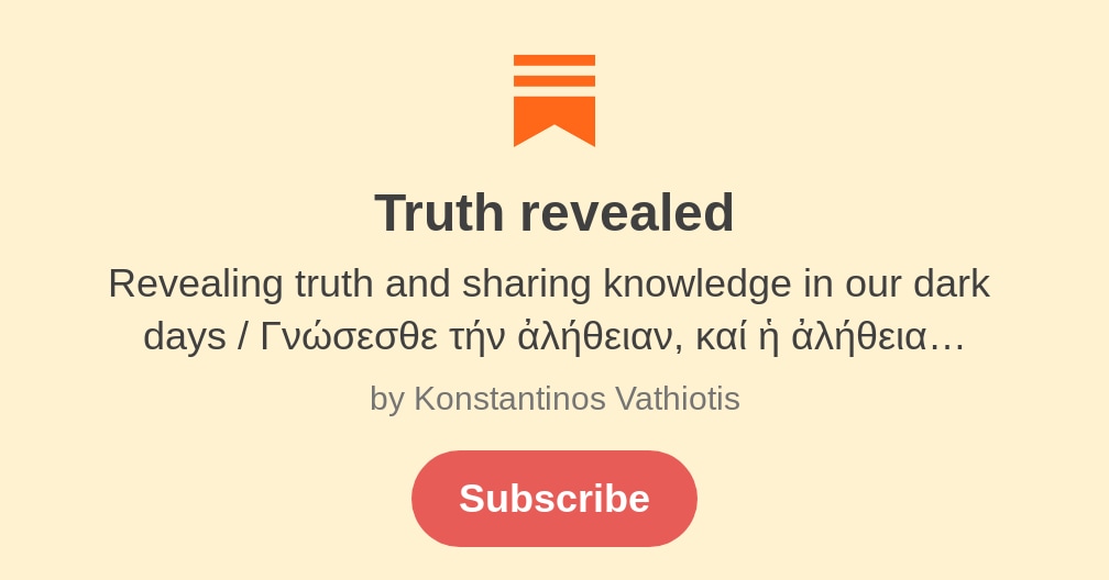 Truth revealed | Konstantinos Vathiotis | Substack