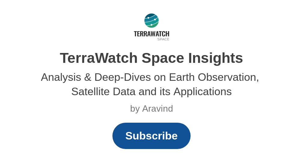 TerraWatch Space by Aravind | Substack