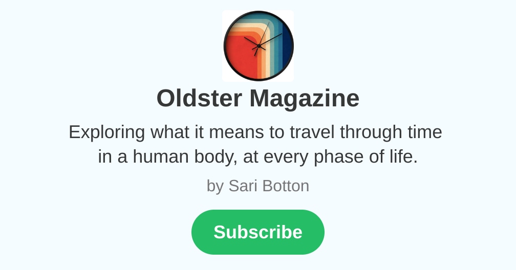 Oldster Magazine | Sari Botton | Substack