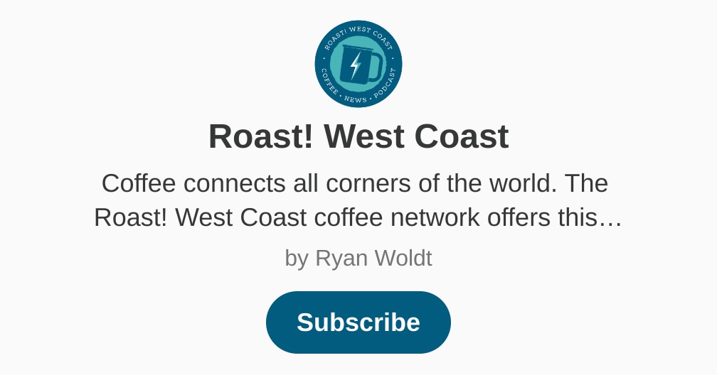 Roast! West Coast | Ryan Woldt | Substack