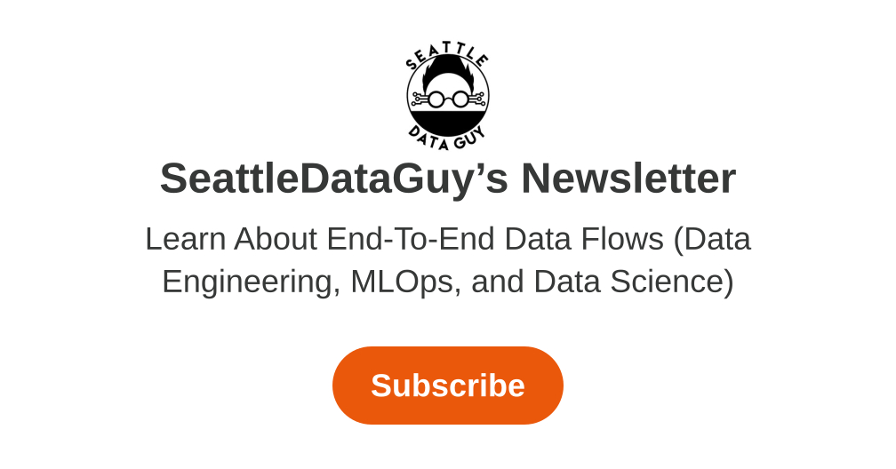 SeattleDataGuy’s Newsletter | Substack