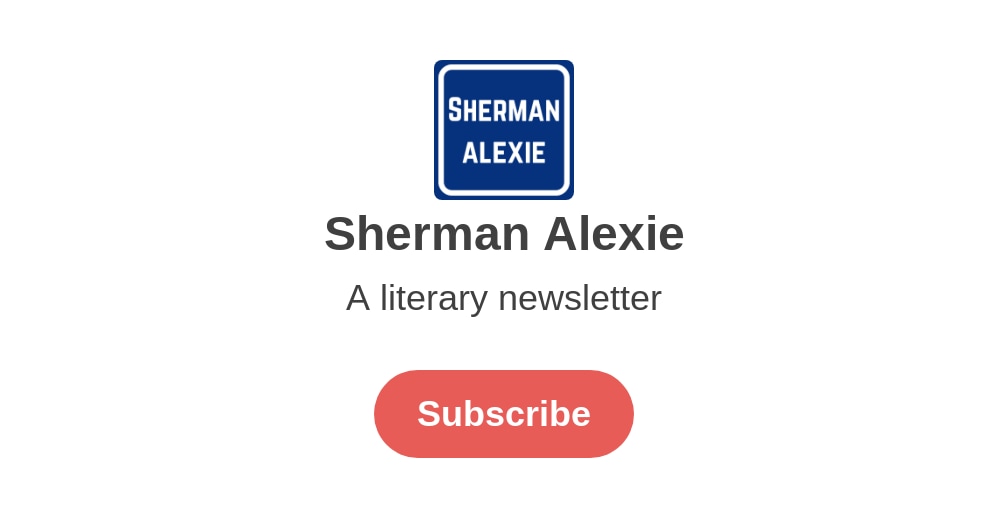 Sherman Alexie | Substack