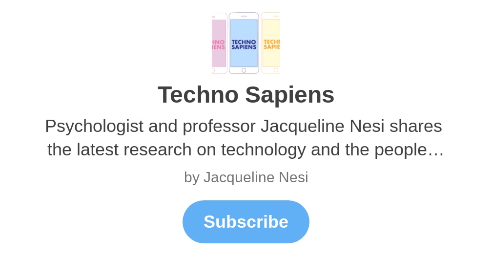Techno Sapiens | Jacqueline Nesi, PhD | Substack