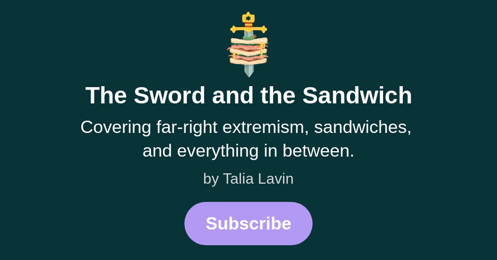 The Sword and the Sandwich | Tal Lavin | Substack