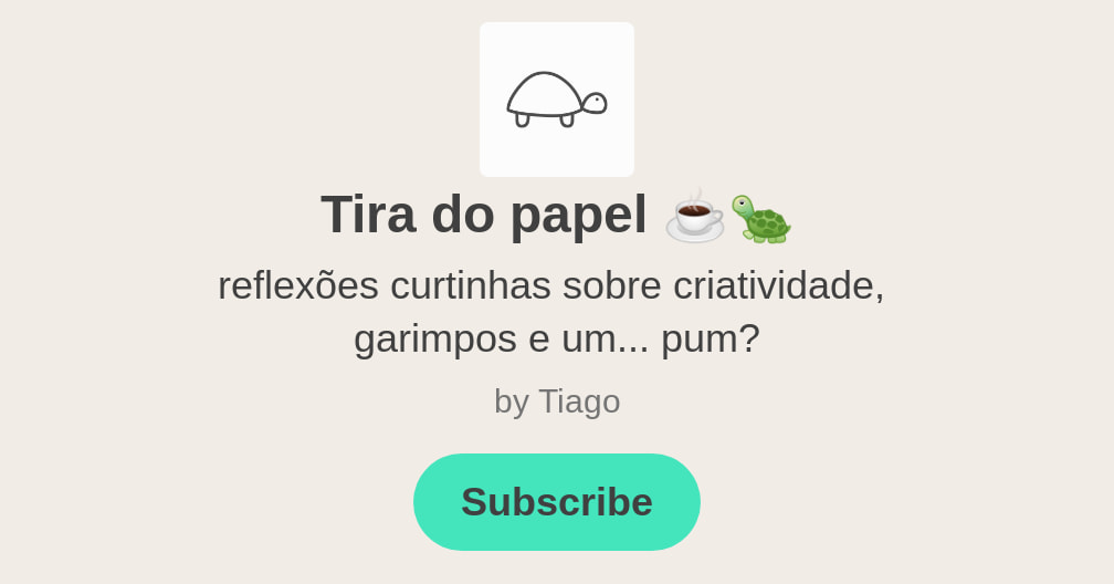 Tira do papel ☕️🐢 | Tiago | Substack