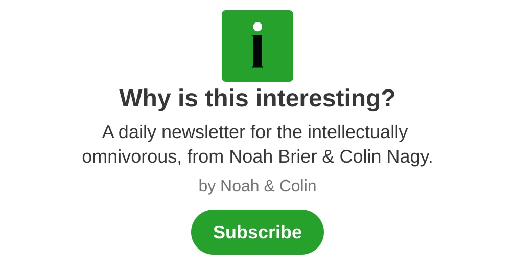 Why is this interesting? | Noah Brier | Substack