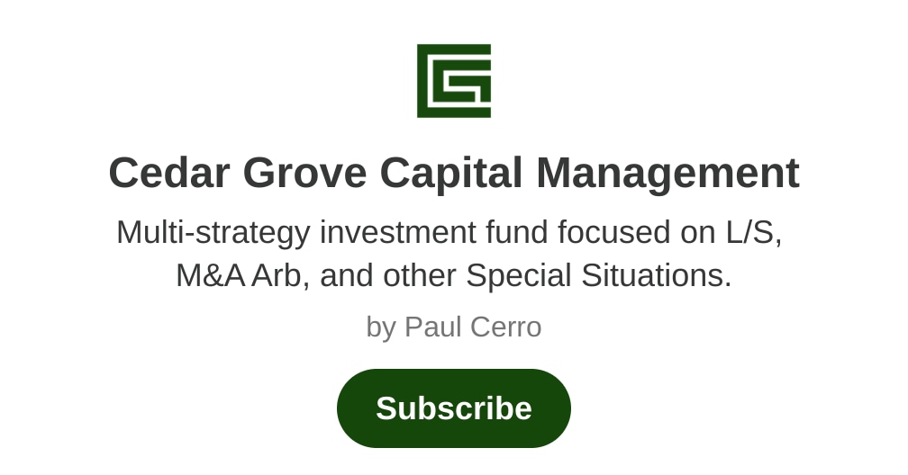 Cedar Grove Capital Management | Paul Cerro | Substack