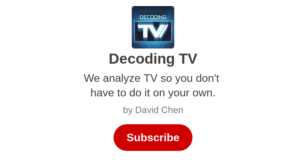 Decoding TV | David Chen | Substack