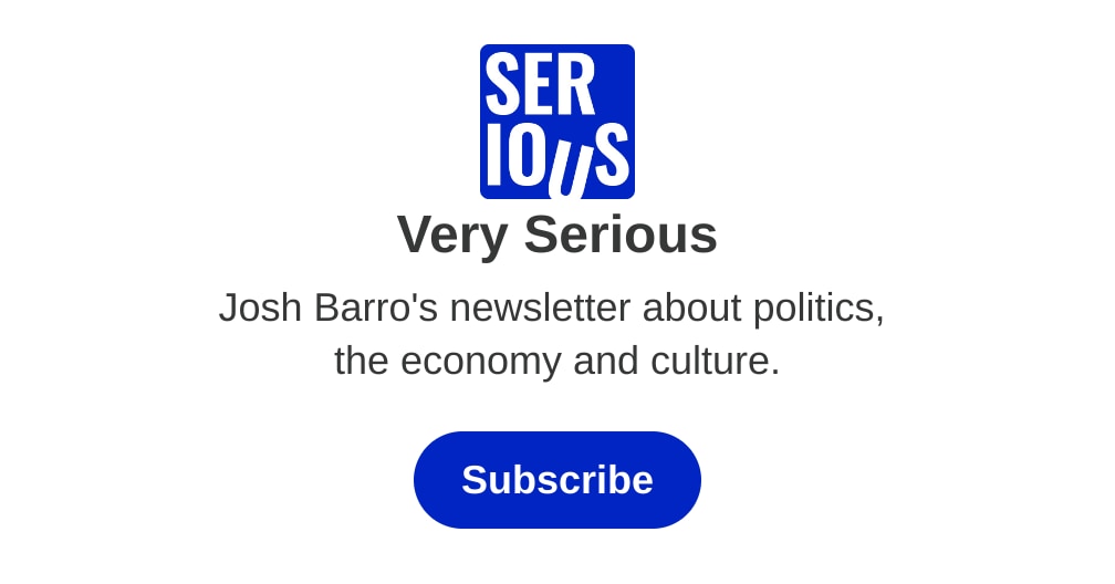 Very Serious | Josh Barro | Substack