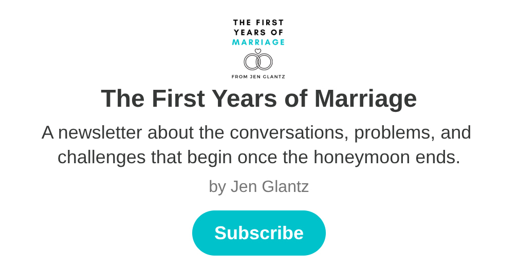 The First Years of Marriage | Jen Glantz | Substack