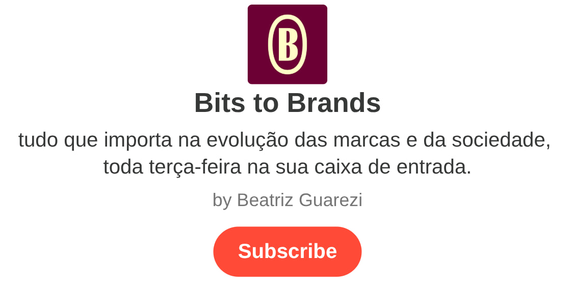 Bits to Brands | Beatriz Guarezi | Substack