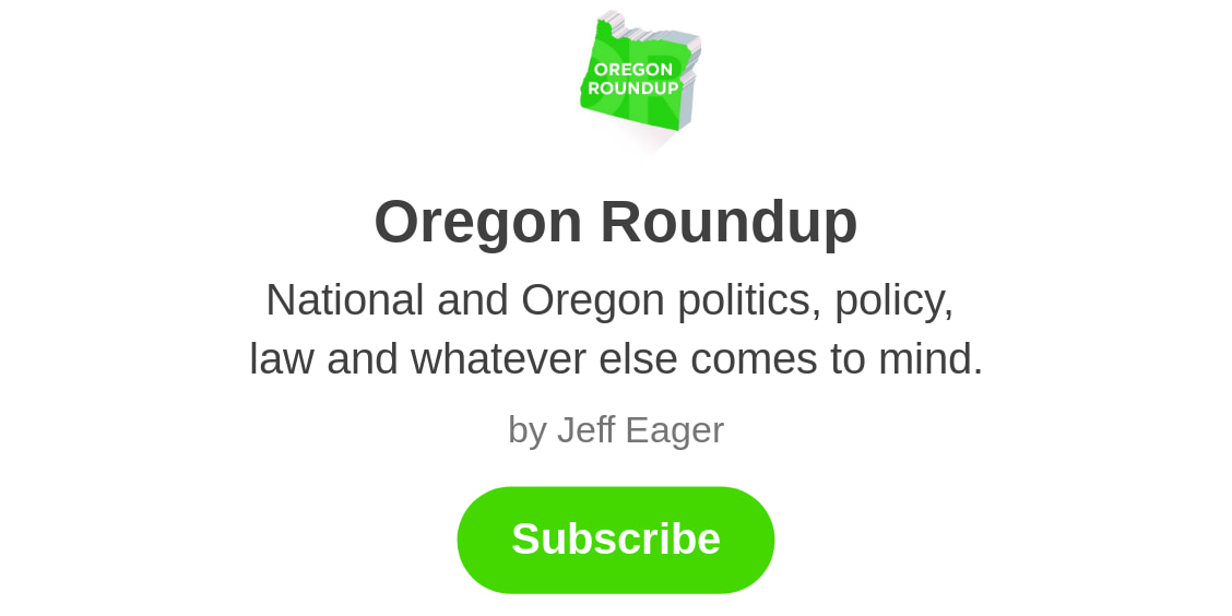 Oregon Roundup | Jeff Eager | Substack