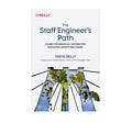 The Staff Engineer’s Path: You’re a Role Model Now (Sorry)