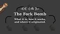 The Fork Bomb: What it is, how it works, and where it originated