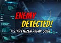 The Definitive Star Citizen Radar Guide - The Doctrine