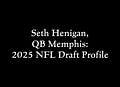 Seth Henigan, Memphis: 2025 NFL Draft Profile & Scouting Report