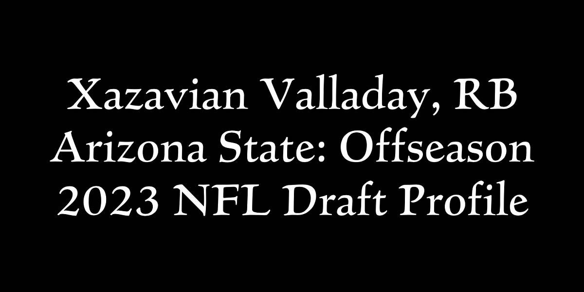 Xazavian Valladay, RB Arizona State: Offseason 2023 NFL Draft Profile