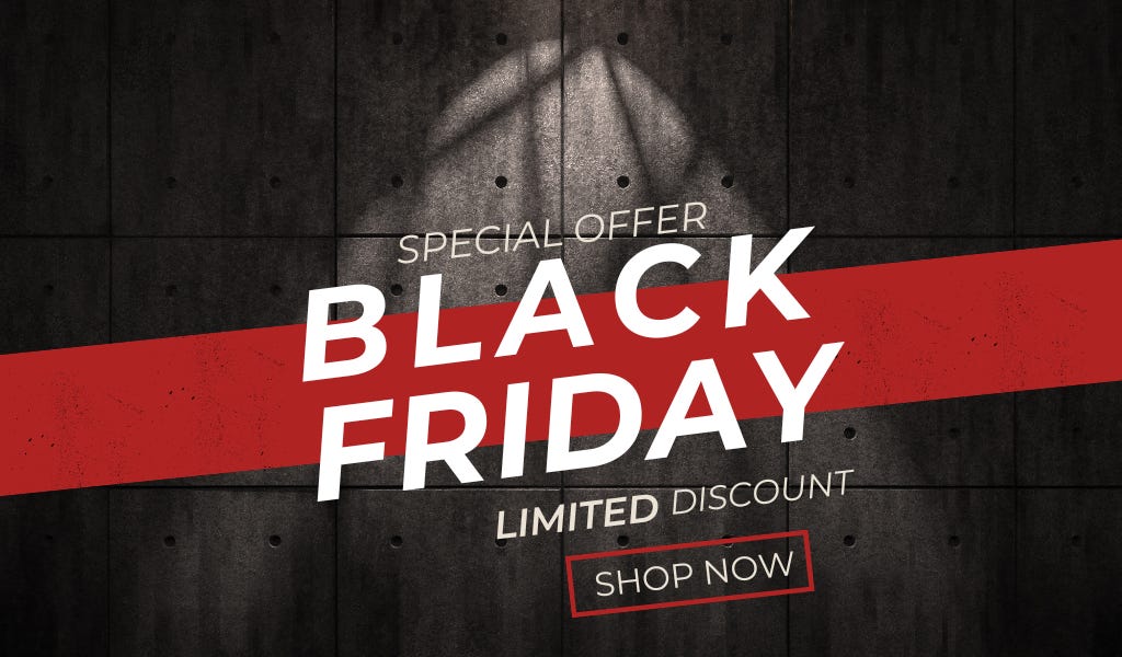 Our Biggest Black Friday Sale Starts NOW