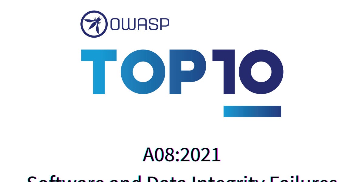 OWASP In Depth: A08:2021 – Software and Data Integrity Failures