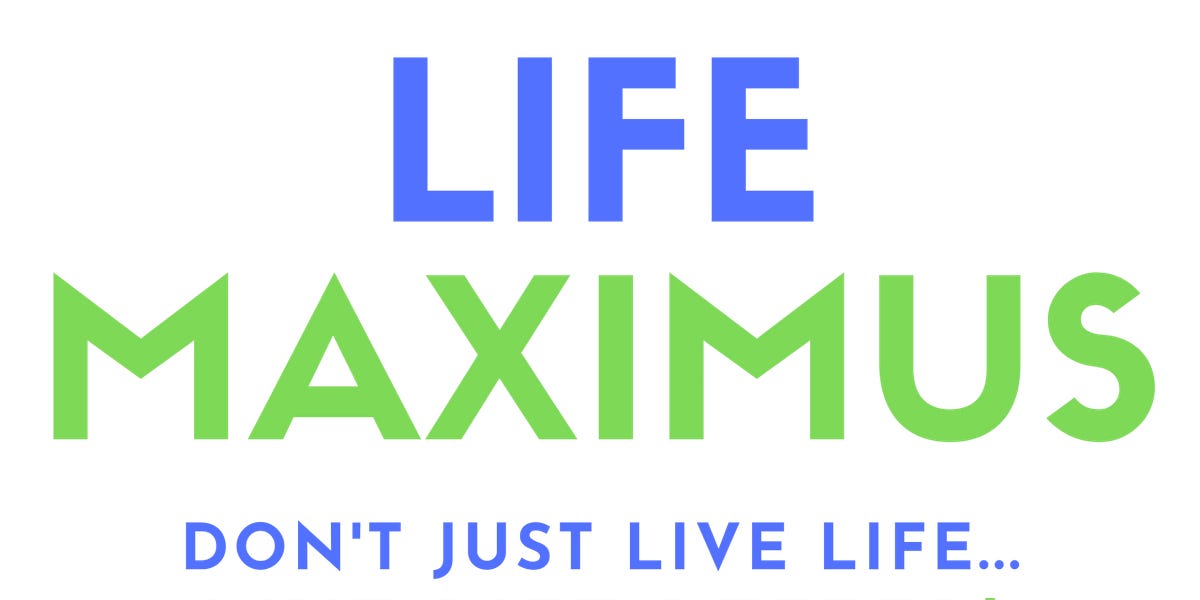 Life Maximus Is Back! - by Mark Sinderson - Life Maximus