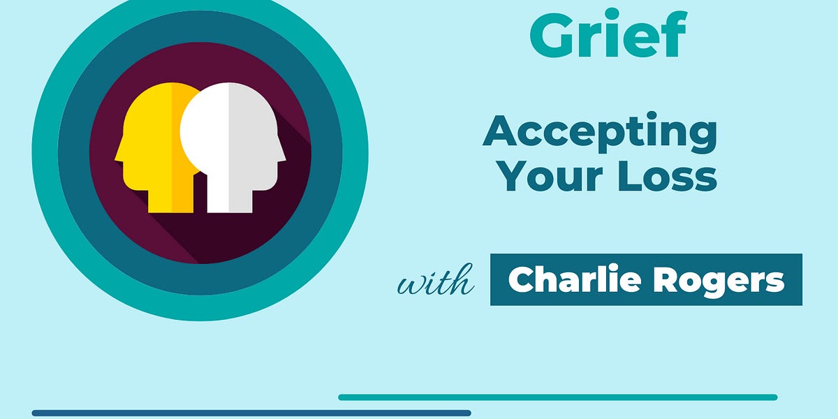 Guide #22 - Grief - by Charlie Rogers