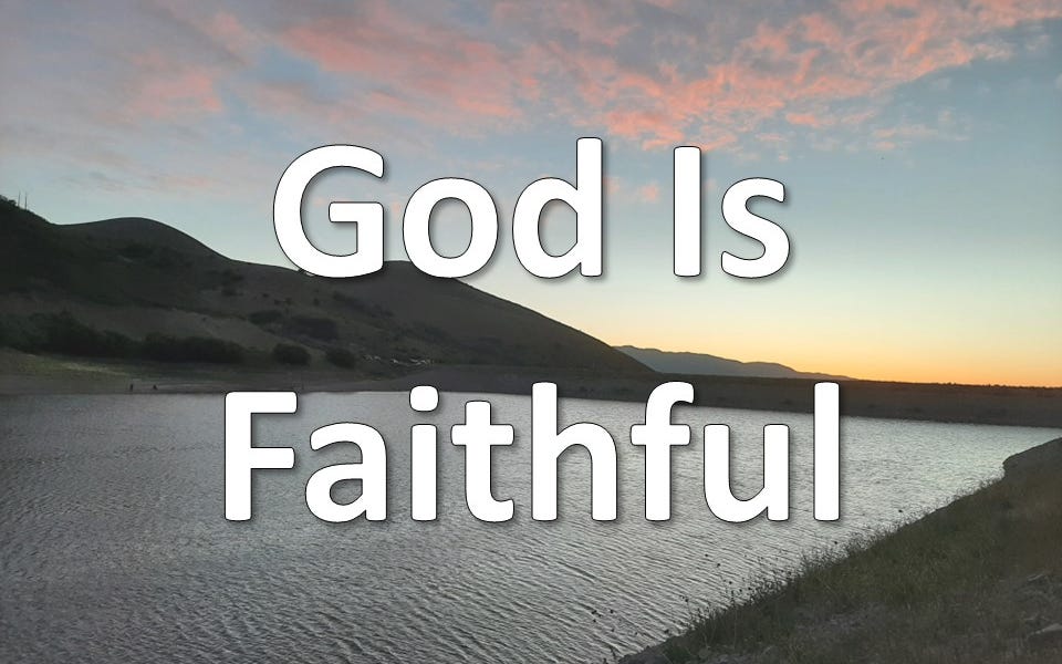 God is Faithful, Part 2 - by Karen Hoffman