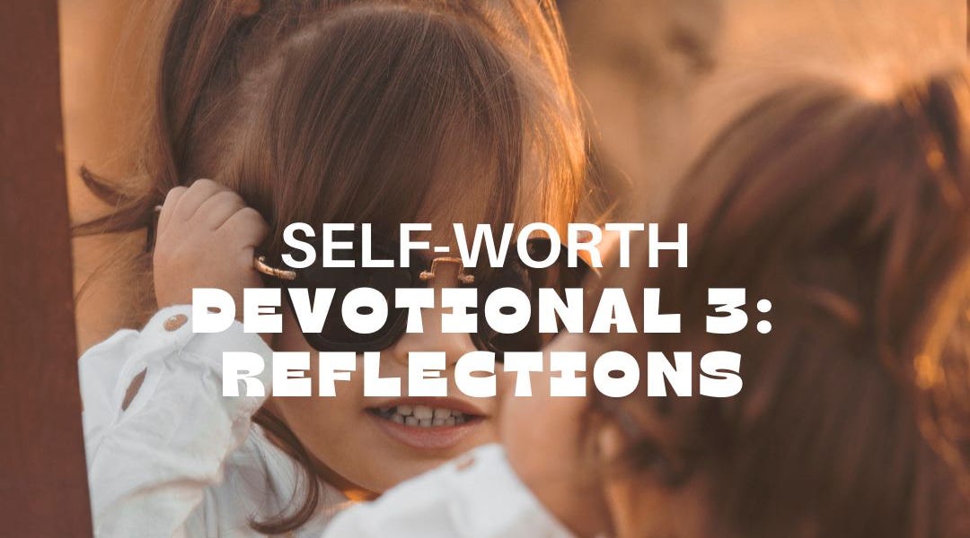 Devotional 3 Self-Worth: Reflections - by Andrea Urquhart